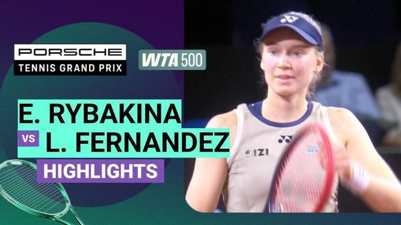 Elena Rybakina vs Leylah Fernandez - Highlight | WTA 500: Porsche ...