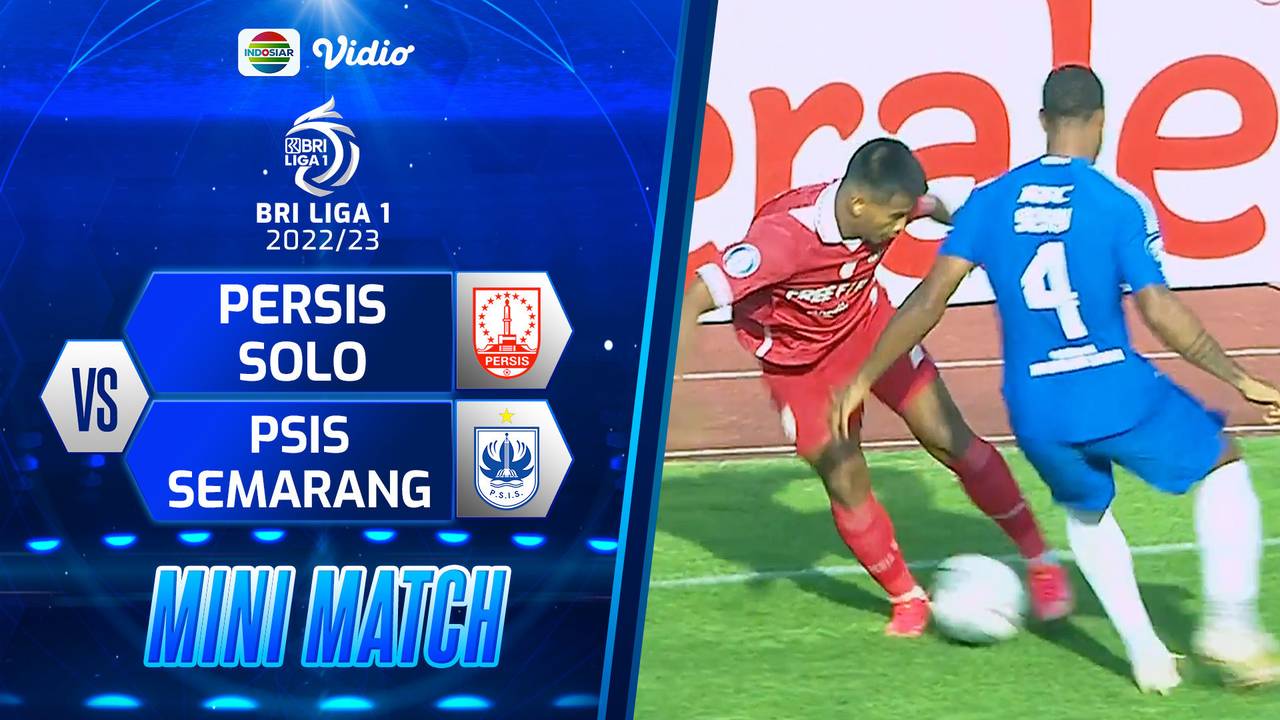 Mini Match - Persis Solo VS PSIS Semarang | BRI Liga 1 2022/2023 | Vidio