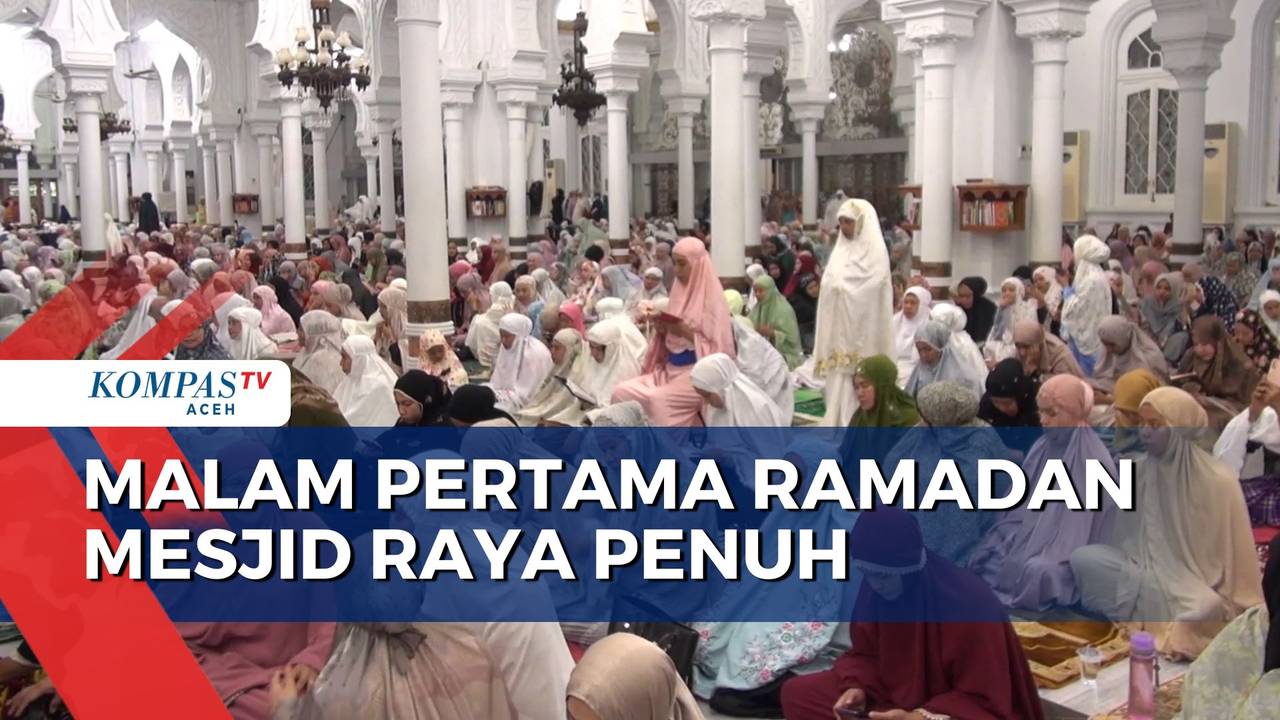 Malam Pertama Ramadan Mesjid Raya Baiturrahman Penuh - Kompas TV | Vidio