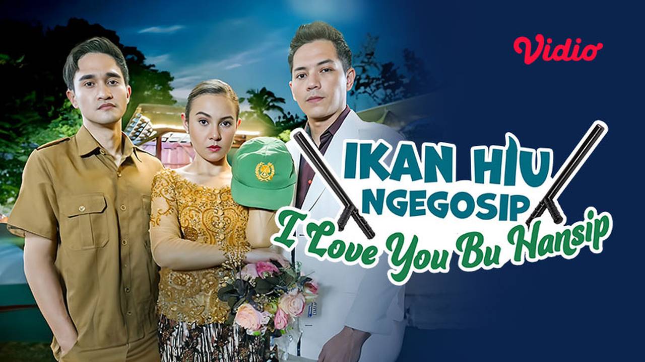 Streaming Ikan Hiu Ngegosip, I Love You Bu Hansip