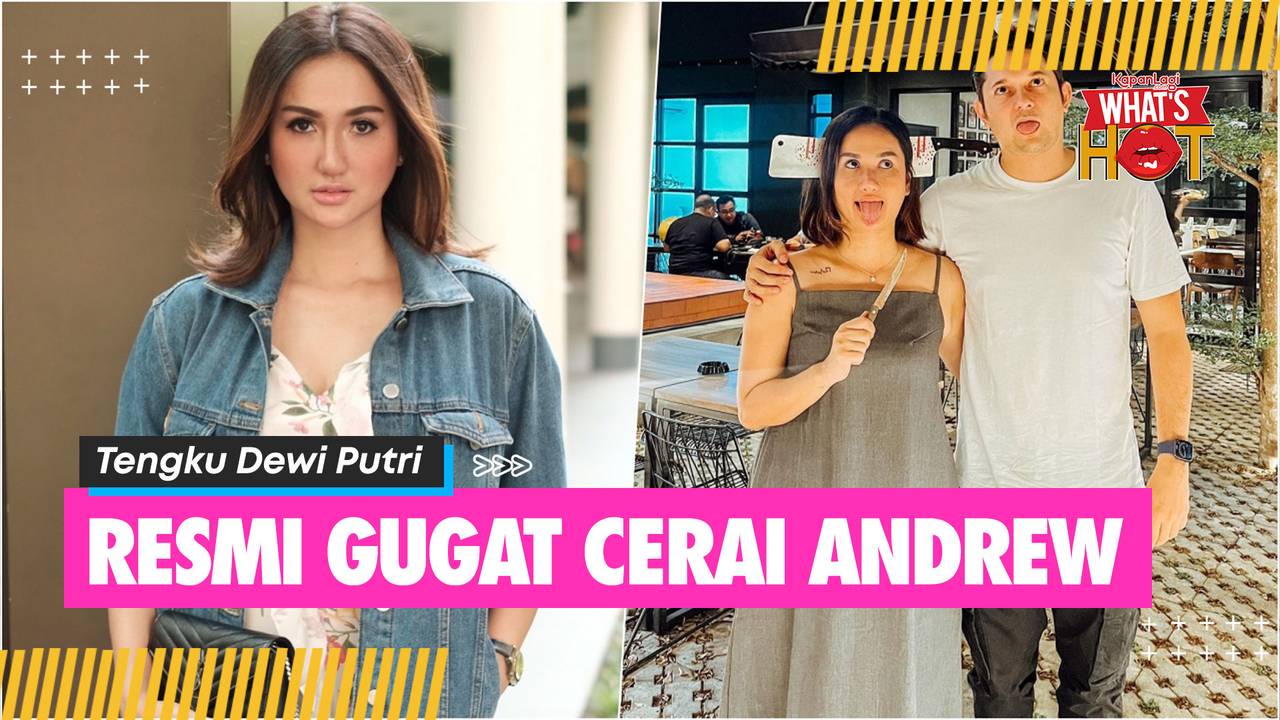 Tengku Dewi Putri Resmi Gugat Cerai Andrew Andika, Minta Nafkah Anak Rp ...