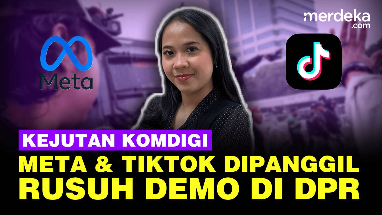 Komdigi Panggil Meta & TikTok Imbas Demo Rusuh di DPR 25 Agustus - merdeka