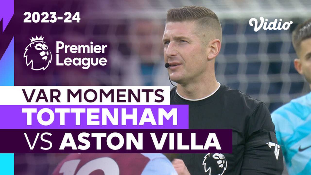 Momen VAR | Tottenham vs Aston Villa | Premier League 2023/24