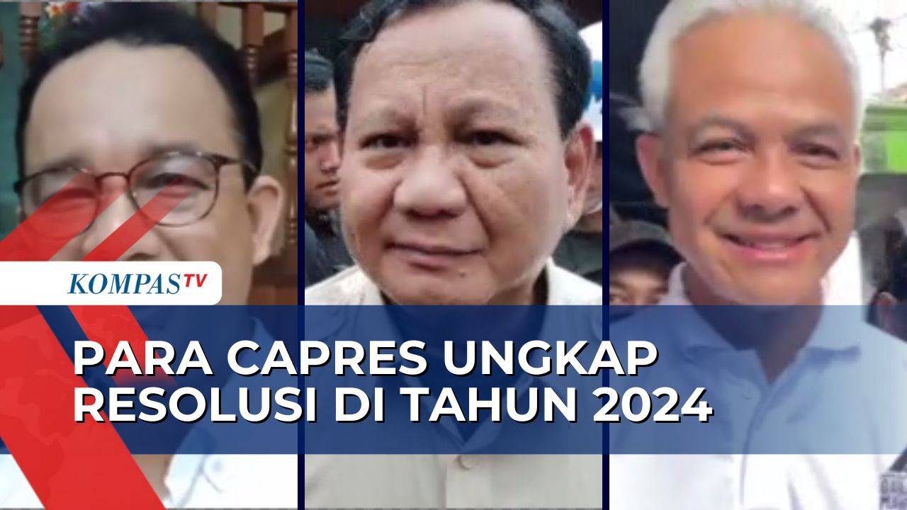 Anies Baswedan, Prabowo, dan Ganjar Ungkap Resolusi di Tahun Baru 2024 ...