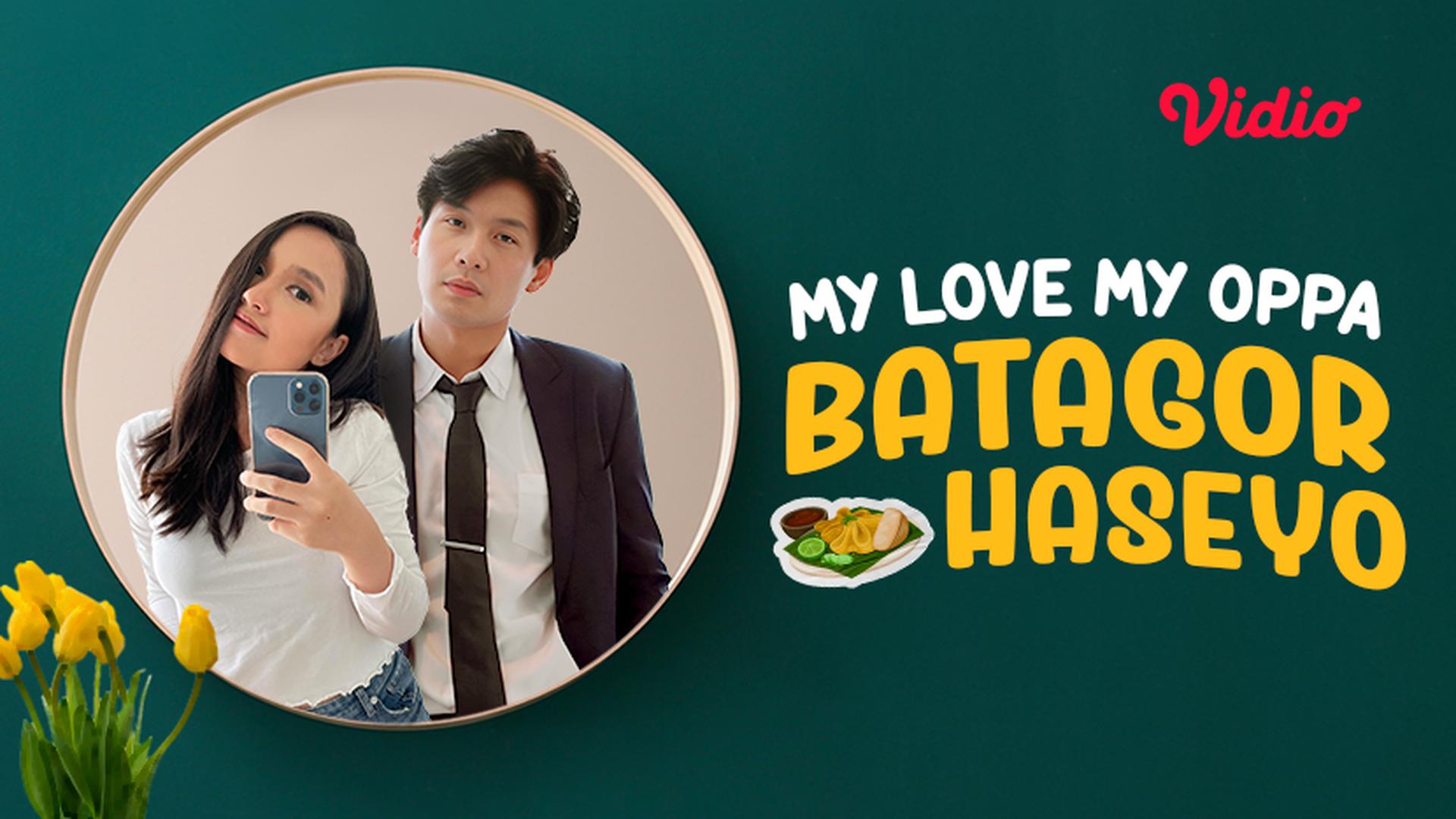 Streaming My Love My Oppa Batagor Haseyo | Vidio