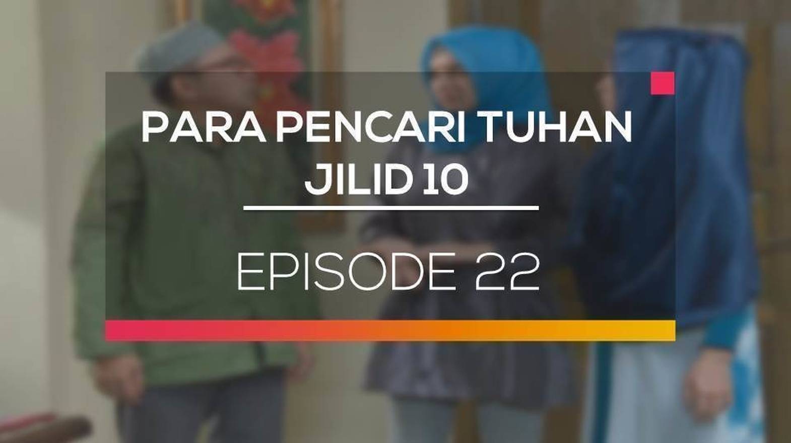 Nonton Sinetron Para Pencari Tuhan Jilid 10 Episode 22 | Vidio