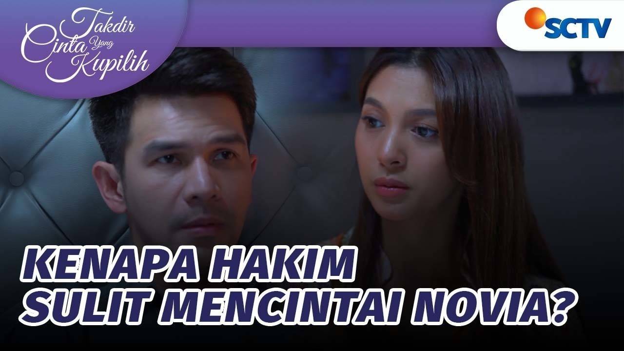 Takdir Cinta Yang Kupilih - Hakim..Hakim Kenapa Kamu Sulit Mencintai Novia! | Takdir Cinta Yang ...