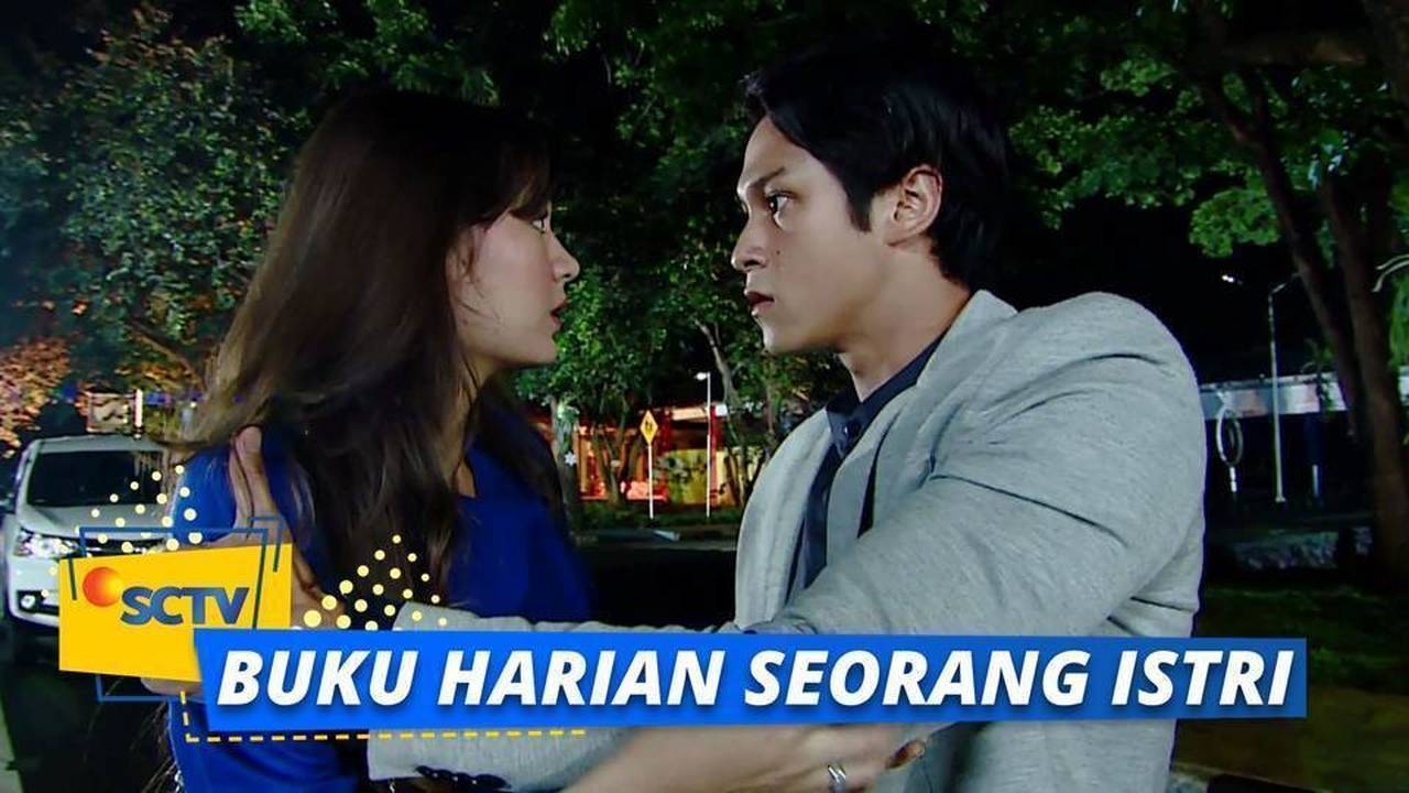Buku Harian Seorang Istri - Buku Harian Seorang Istri - Episode 21 dan ...