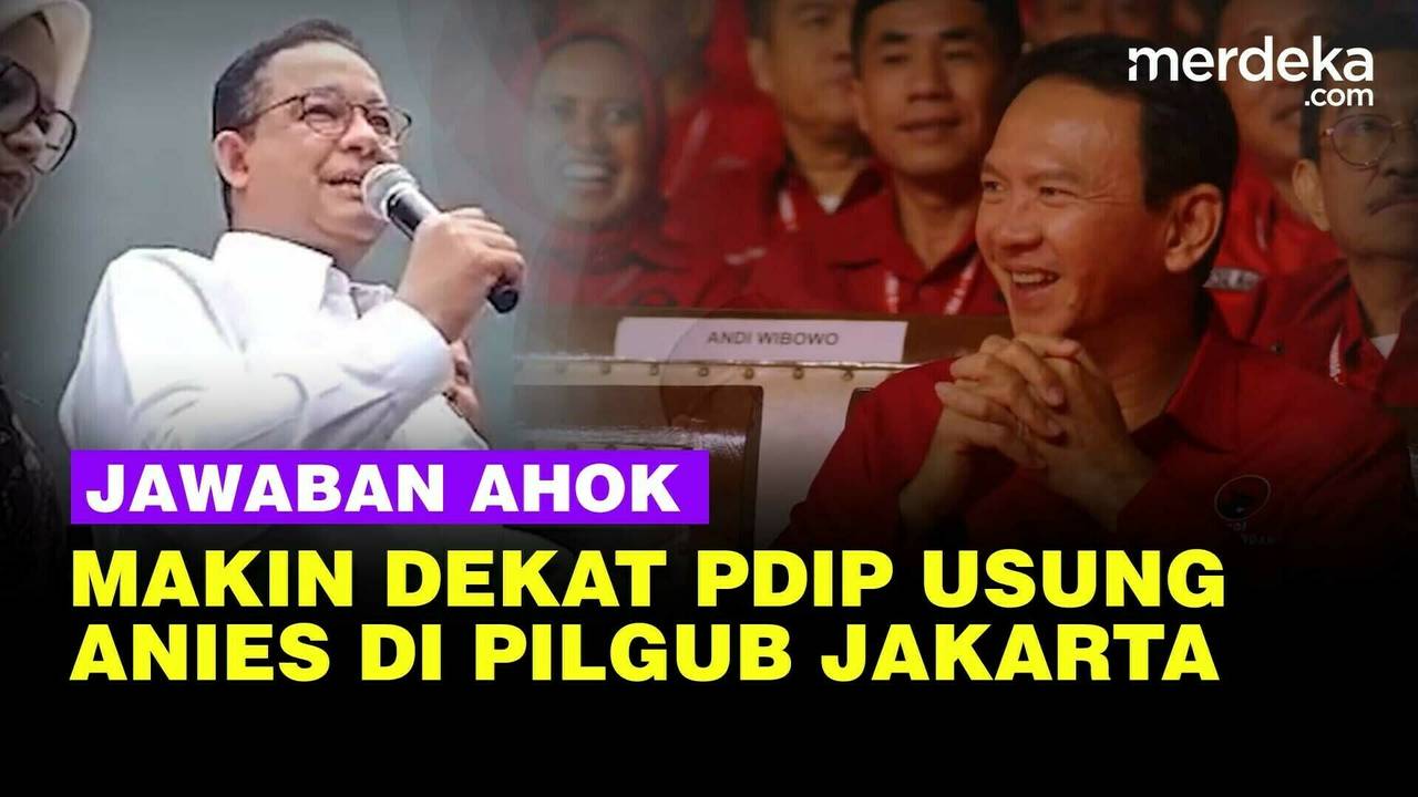 Terungkap Jawaban Ahok Soal PDIP Usung Anies di Pilgub Jakarta - merdeka | Vidio