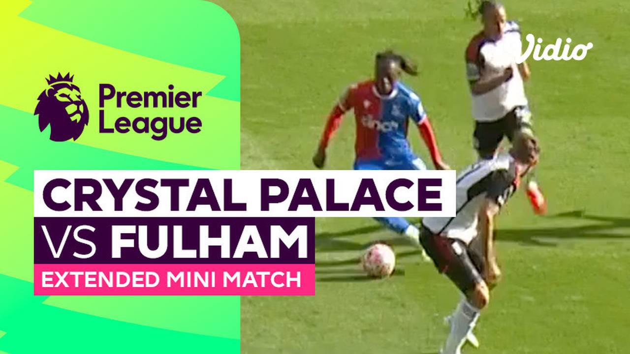Crystal Palace vs Fulham - Extended Mini Match | Premier League 23/24 ...