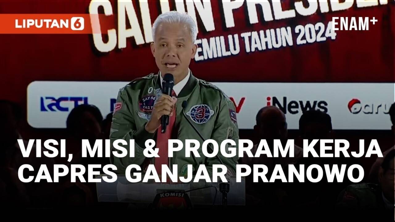 Visi, Misi dan Program Kerja Capres Ganjar Pranowo - LiputanEnam | Vidio