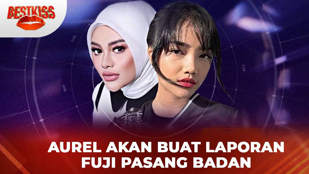 Aurel Akan Buat Laporan, Fuji Pasang Badan | Best Kiss | Vidio