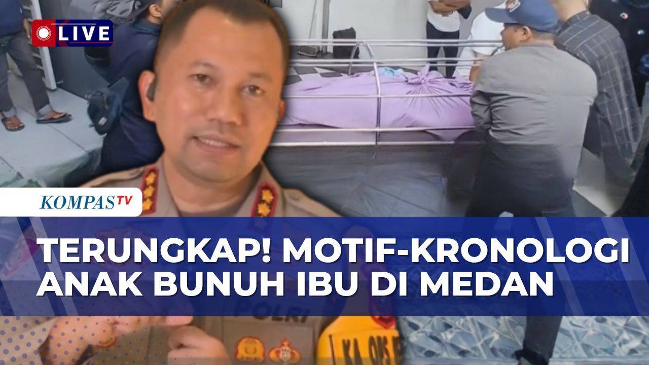 [FULL] Polisi Ungkap Motif-Kronologi Anak Bunuh Ibu di Medan, Ungkap ...