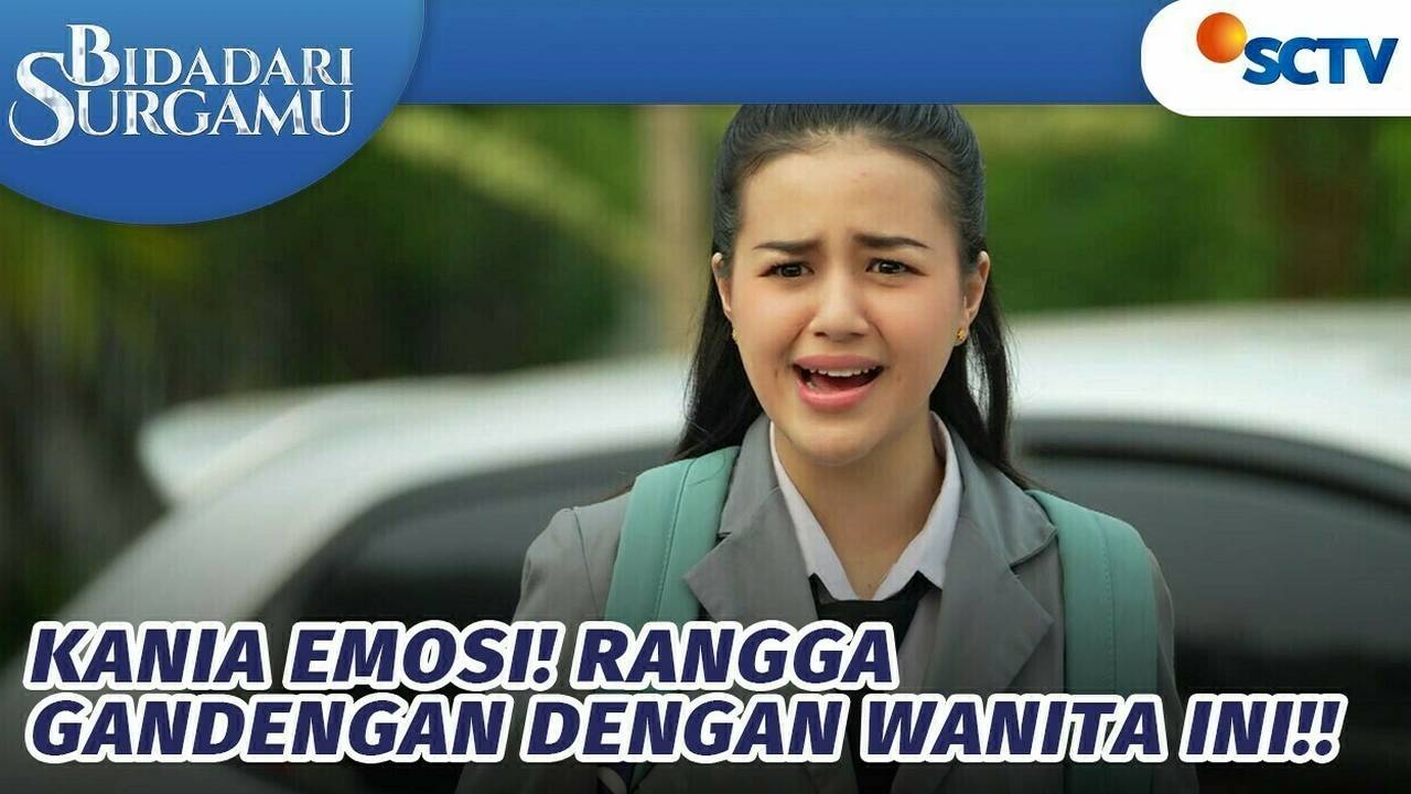 [Gratis] Bidadari Surgamu - Kania Emosi! Rangga Gandengan dengan Wanita Ini!! | Bidadari Surgamu ...