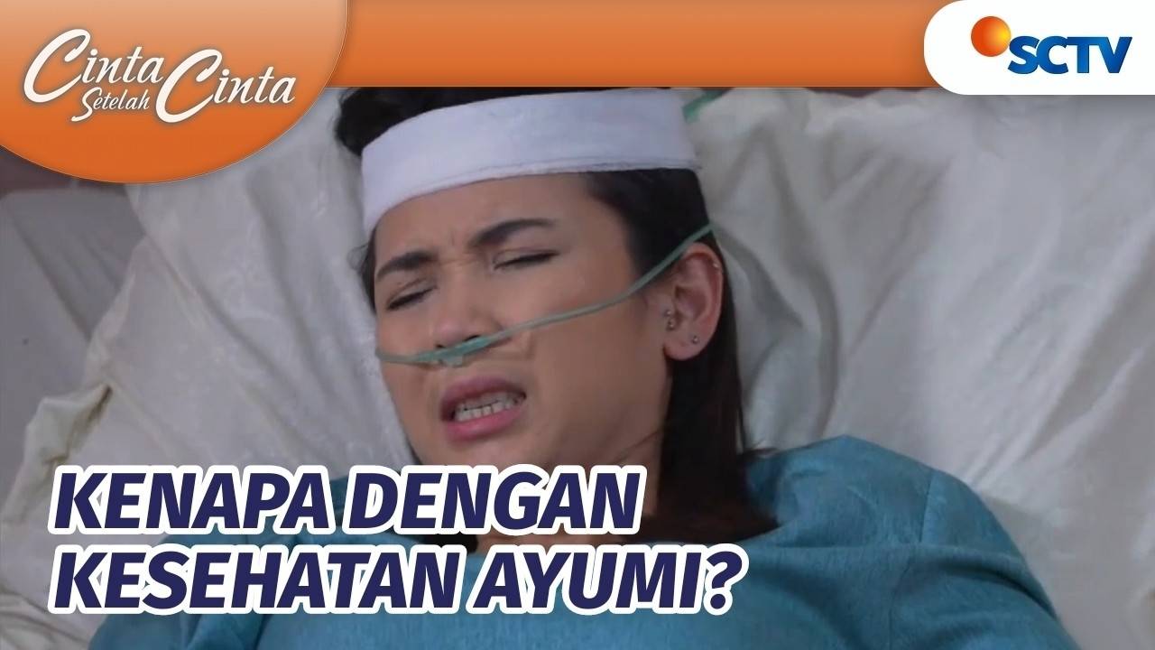 [Gratis] Cinta Setelah Cinta - Ayumi Sudah Siuman! Tapi Kenapa Terlihat Kesakitan?! | Cinta ...