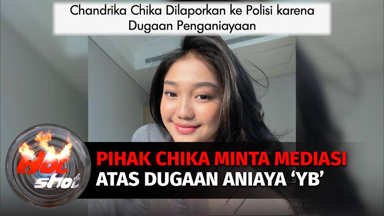 Dugaan Penganiayaan Pada YB, Pihak Chandrika Chika Minta Mediasi | Hot Shot | Vidio
