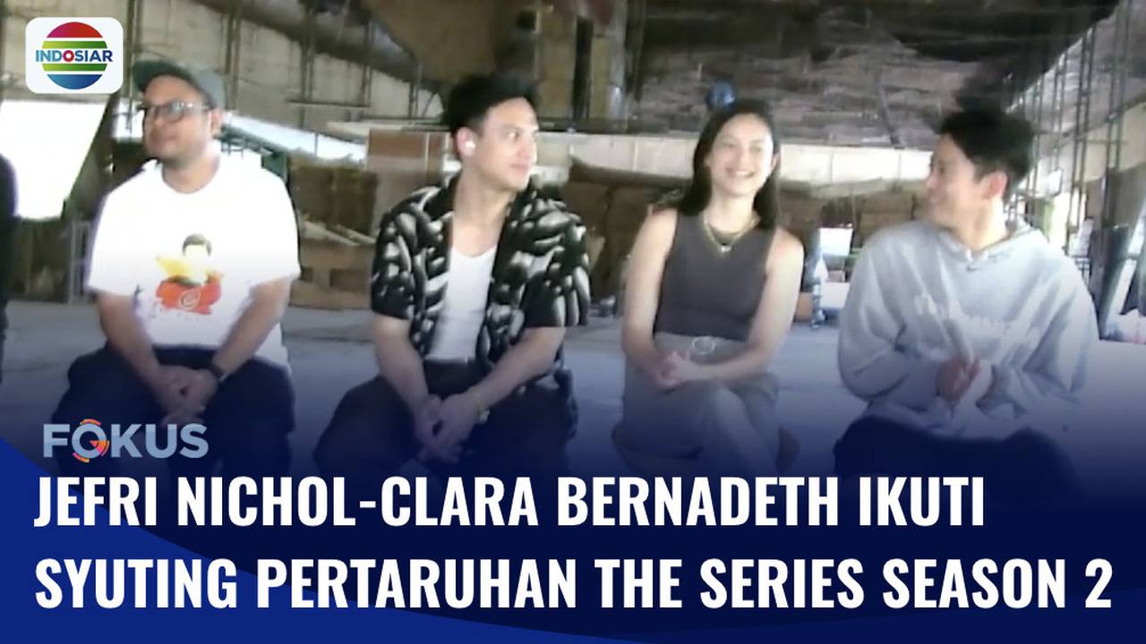 Pertaruhan The Series Season 2 Akan Dimainkan Jefri Nichol hingga Clara Bernadeth | Fokus ...