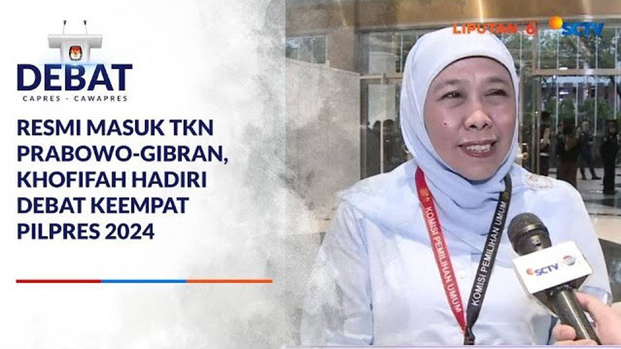 Khofifah Hadiri Debat Keempat Pilpres 2024 usai Resmi Masuk TKN Prabowo-Gibran | Liputan 6 ...