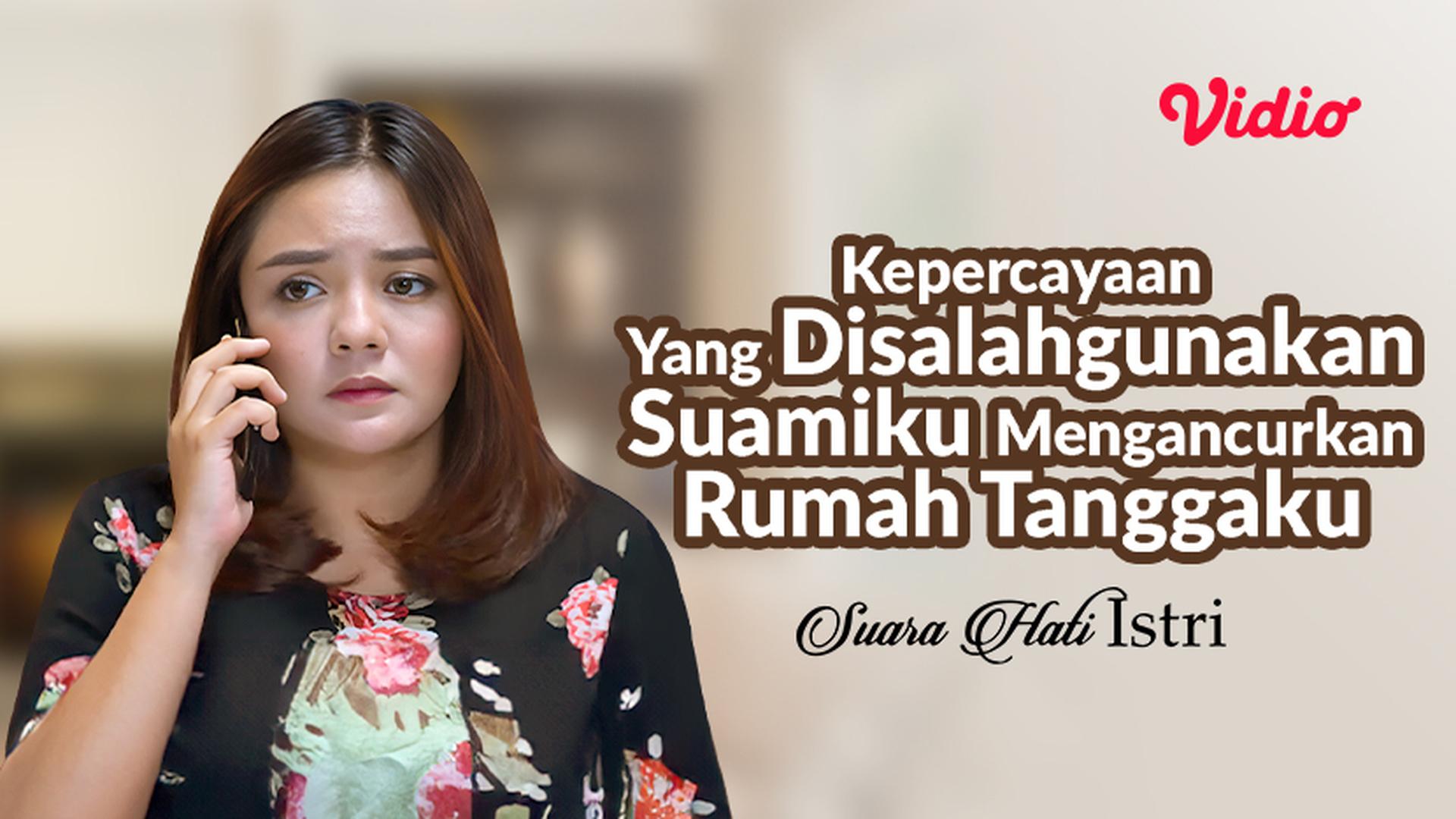 Streaming Kepercayaan Yang Disalahgunakan Suamiku Menghancurkan Rumah Tanggaku | Vidio