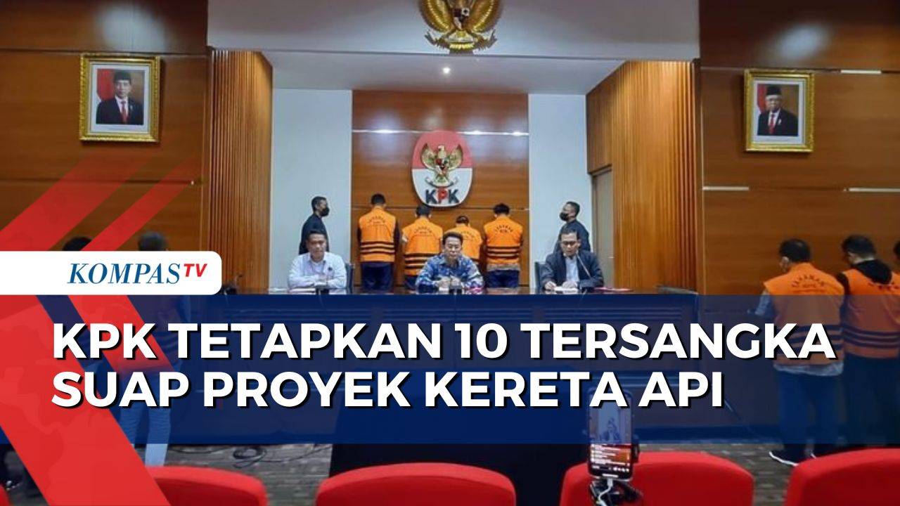 Enam ASN dan Empat Pihak Swasta Jadi Tersangka Suap Proyek Kereta Api ...
