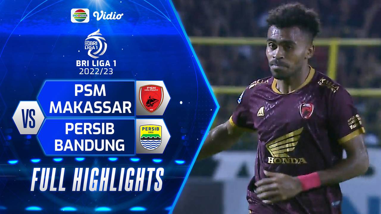 Full Highlights - PSM Makassar VS Persib Bandung | BRI Liga 1 2022/2023 ...