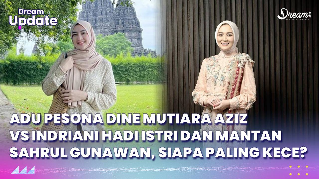 Adu Pesona Dine Mutiara Aziz Vs Indriani Hadi Istri dan Mantan Sahrul ...