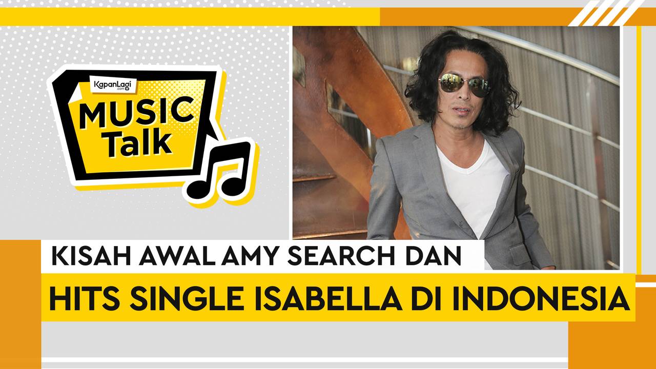Kisah Amy Search dan Hits Lagu Isabela - KapanLagi | Vidio