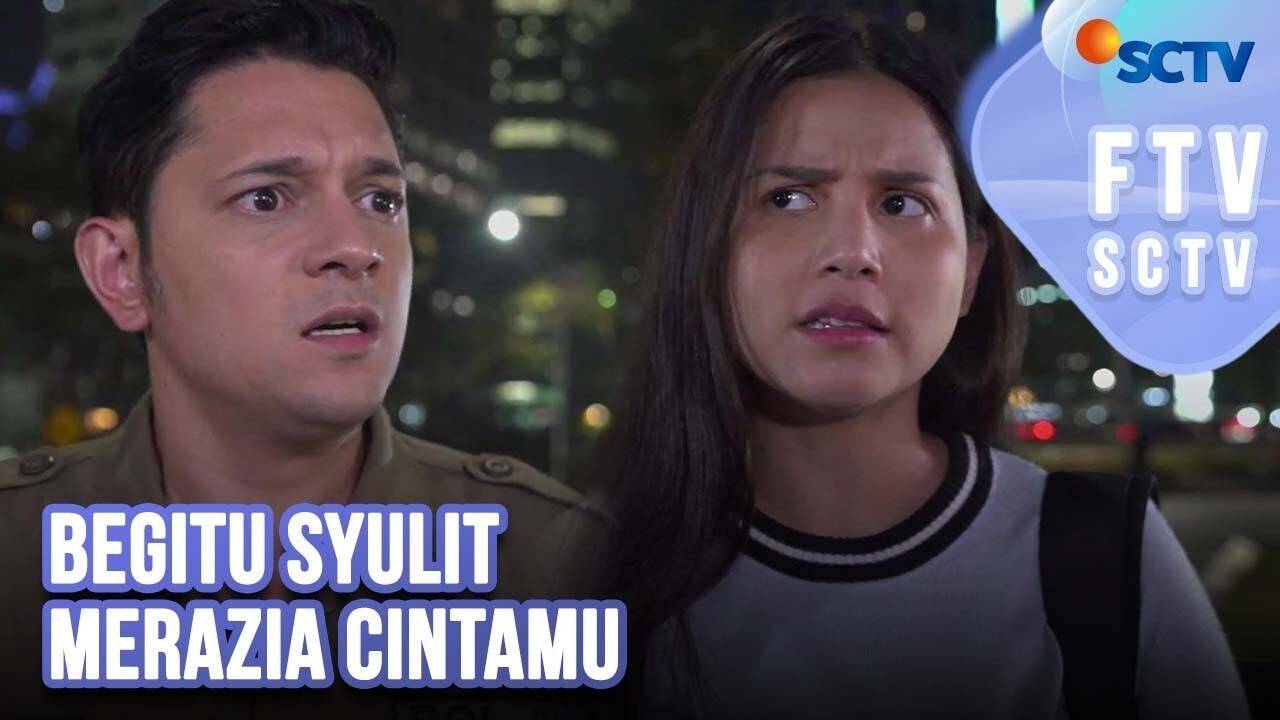 Begitu Syulit Merazia Cintamu | FTV SCTV (2023) Full Movie | Vidio
