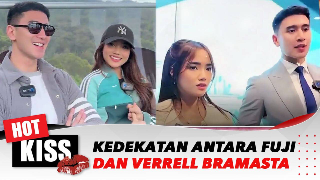 Kedekatan Antara Fuji dan Verrell Bramasta, Ini Tanggapan Para Orang Tua | Hot Kiss | Vidio