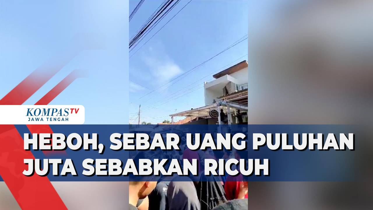 Heboh, Sebar Uang Puluhan Juta Sebabkan Ricuh - Kompas TV | Vidio