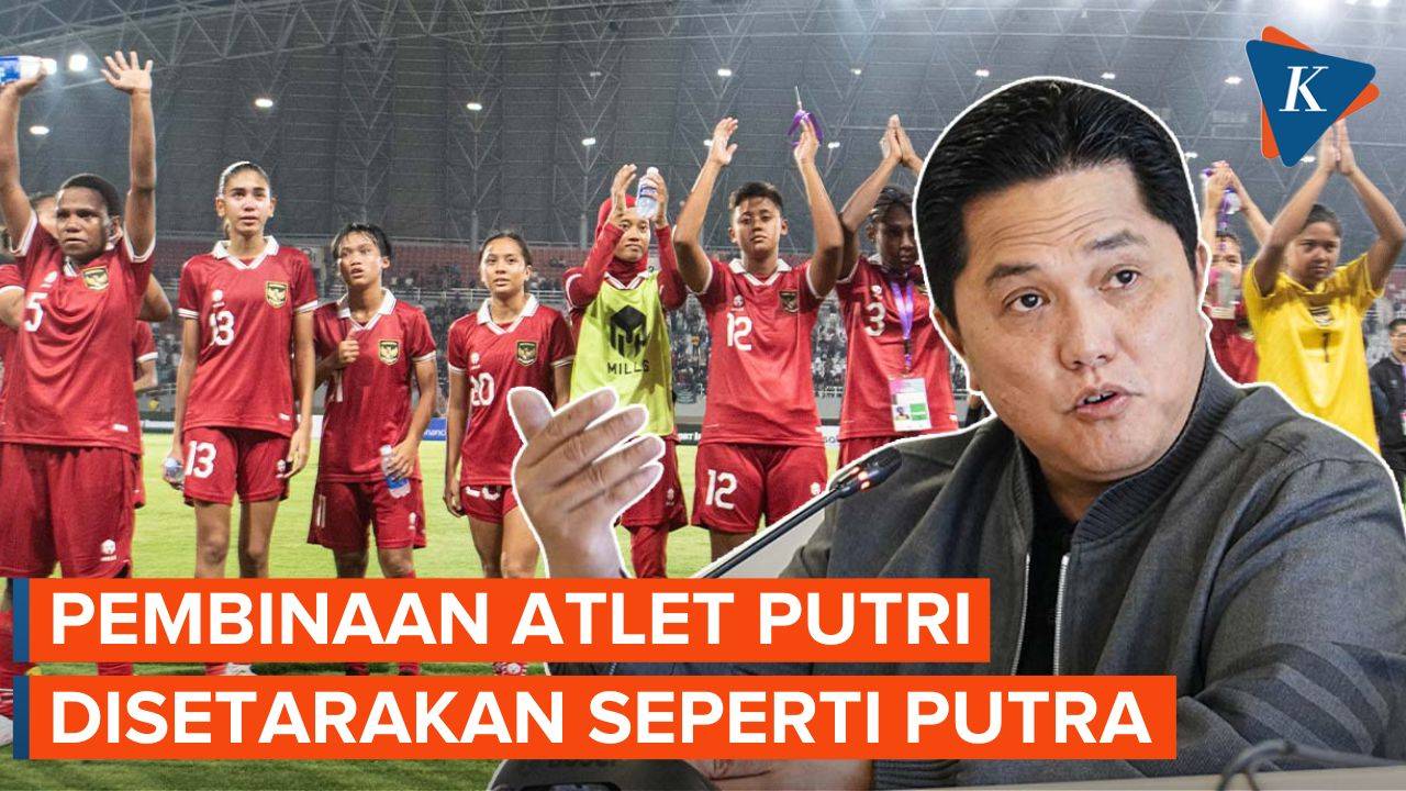Erick Thohir Janji Setarakan Pembinaan Atlet Sepak Bola Putri - Kompascom | Vidio