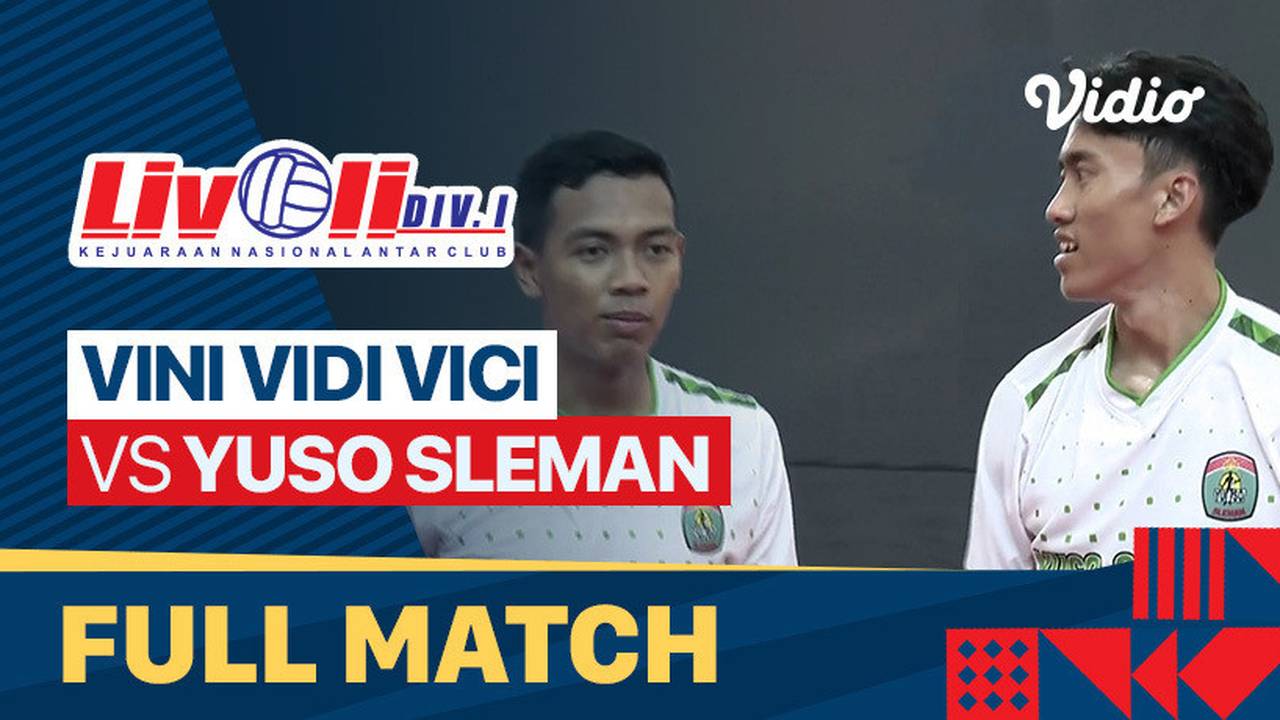 Full Match | Vini Vidi Vici vs Yuso Sleman | Livoli Divisi 1 Putra 2022 | Vidio