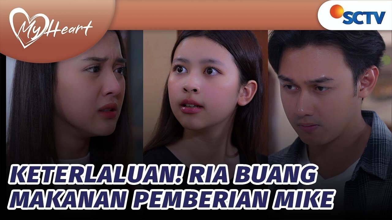 [Gratis] My Heart - Keterlaluan! Ria Buang Makanan Pemberian Mike | My ...