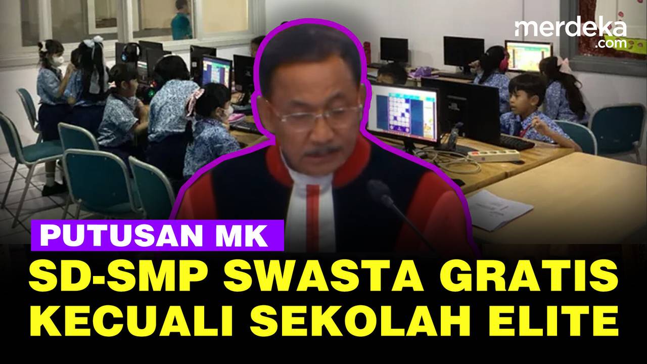Putusan MK Negara Wajibkan SD-SMP Swasta Gratis, Kecuali Sekolah Internasional Elite - merdeka ...