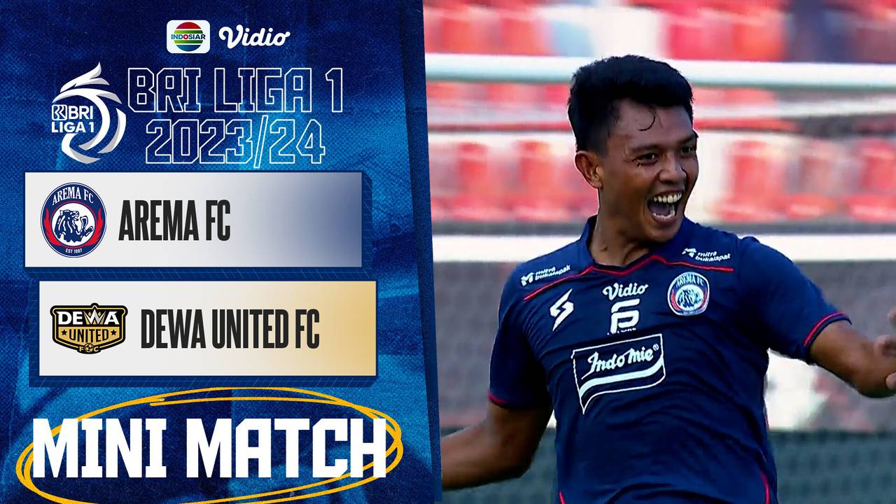 Arema FC VS Dewa United FC - Mini Match | BRI Liga 1 2023/2024 | Vidio