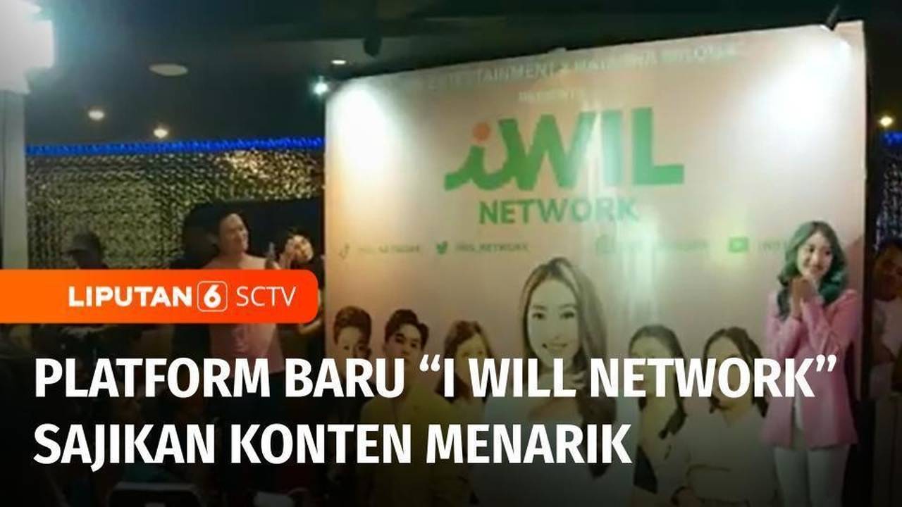 Platform Baru, I Wil Network Sajikan Beragam Konten Menarik dengan ...