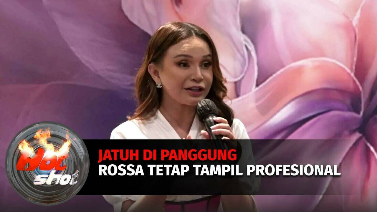 Jatuh di Panggung Rossa Tetap Tampil Profesional | Hot Shot